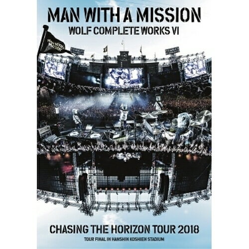 WOLF COMPLETE WORKS VI CHASING THE HORIZON TOUR 2018 TOUR FINAL IN HANSHIN KOSHIEN STADIUM (通常版)MAN WITH A MISSIONマンウィズア...