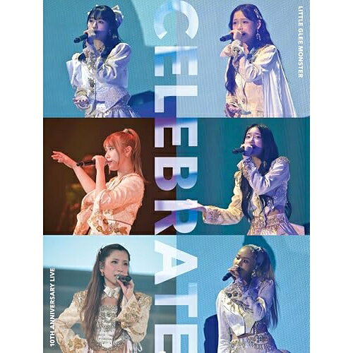 Little Glee Monster 10th Anniversary Live ”CELEBRATE”(Blu-ray)Little Glee Monsterリトルグリーモンスター りとるぐりーもんすたー　発売日 : 2025年9月03...