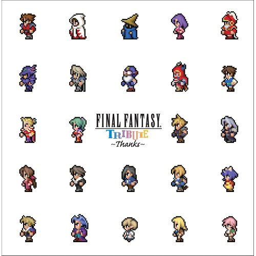 ファイナルファンタジー トリビュート 〜サンクス〜ゲーム・ミュージック東京スカパラダイスオーケストラ、→Pia-no-jaC←、DAISHI DANCE、栗コーダーカルテット、NOISIAVISION feat.REXER、Sword of...