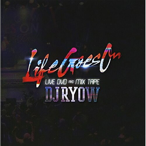 Life Goes On LIVE DVD AND MIX TAPE (CD+DVD)DJ RYOWディージェイリョウ でぃーじぇいりょう　発売日 : 2013年6月05日　種別 : CD　JAN : 4582174311657　商品番号 ...