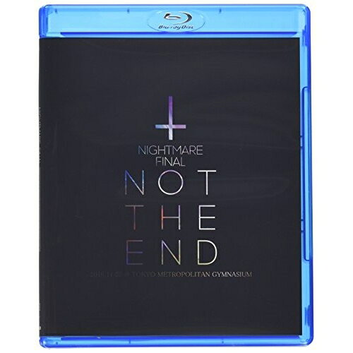 NIGHTMARE FINAL「NOT THE END」2016.11.23 ＠ TOKYO METROPOLITAN GYMNASIUM(Blu-ray) (通常版)NIGHTMAREナイトメア ないとめあ　発売日 : 2017年3月15...
