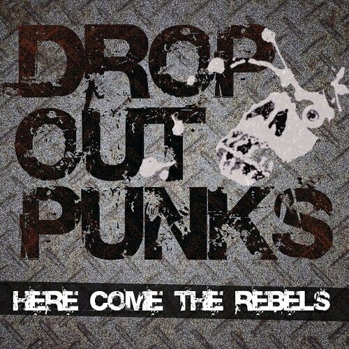 HERE COMES THE REBELSDROP OUT PUNKSドロップアウトパンクス どろっぷあうとぱんくす　発売日 : 2014年5月14日　種別 : CD　JAN : 4543034038596　商品番号 : DQC-1261【...