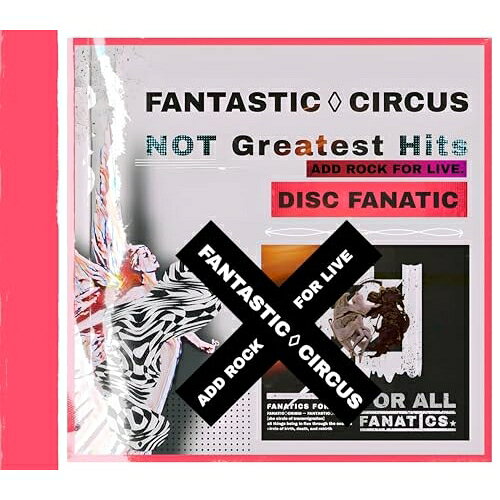 Not Greatest Hits ADD TO ROCK FOR LIVE(DISC_FANATIC)FANTASTIC◇CIRCUSファンタスティックサーカス ふぁんたすてぃっくさーかす　発売日 : 2026年6月24日　種別 : CD...