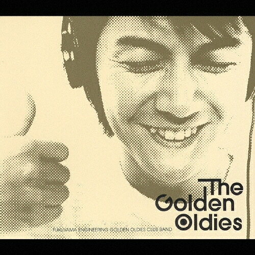 The Golden OldiesFUKUYAMA ENGINEERING GOLDEN OLDIES CLUB BANDフクヤマエンジニヤリングゴールデンオールディズクラブバンド ふくやまえんじにやりんぐごーるでんおーるでぃずくらぶばんど...