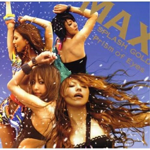 SPLASH GOLD-夏の奇蹟-/Prism of Eyes (CD+DVD)MAXマックス まっくす　発売日 : 2006年8月02日　種別 : CD　JAN : 4988064161065　商品番号 : AVCD-16106【商品紹介...