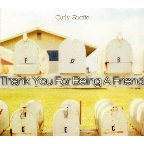 Thank You For Being A FriendCurly Giraffeカーリージラフ かーりーじらふ　発売日 : 2009年10月21日　種別 : CD　JAN : 4580157830324　商品番号 : BUCA-1030【...