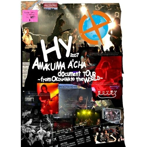 HY 2007 AMAKUMA A'CHA document TOUR 〜from OKINAWA to the WORLD〜HYエイチワイ えいちわい　発売日 : 2007年6月27日　種別 : DVD　JAN : 45602498202...