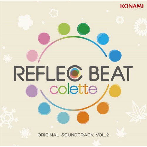 REFLEC BEAT colette ORIGINAL SOUNDTRACK VOL.2 (ライナーノーツ)ゲーム・ミュージックDJ TOTTO、TAG rejected by DJ YOSHITAKA、seiya-murai feat....