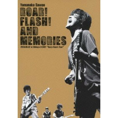 ROAR! FLASH! AND MEMORIES 2013.06.02 at Shibuya O-EAST ”Buzzy Roars Tour” (本編ディスク+特典ディスク)山中さわおヤマナカサワオ やまなかさわお　発売日 : 2013...