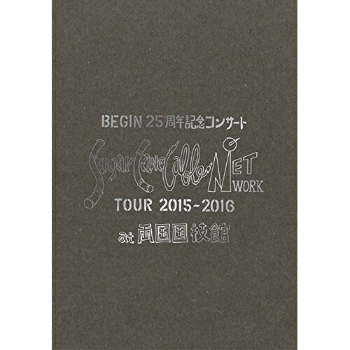 BEGIN 25周年記念コンサート Sugar Cane Cable NETWORK TOUR 2015-2016 at 両国国技館(Blu-ray)BEGINビギン びぎん　発売日 : 2016年6月08日　種別 : BD　JAN : 4...