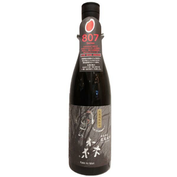 【楽天市場】奈良県 油長酒造 風の森 露葉風807 720ml 【要冷蔵】日本酒 お酒：日本酒・焼酎の小野酒店