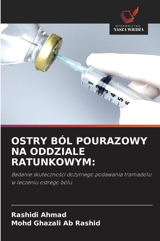 OSTRY BÓL POURAZOWY NA ODDZIALE RATUNKOWYM:: Badanie skuteczności dożylnego podawania tramadolu w leczeniu ostrego bólu