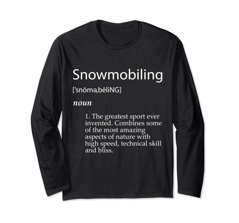 Snowmobiling Definition - Funny Gear Gift For Snowmobilers 長袖Tシャツスノーモービルは冬の最高のエクストリームスポーツです 新しいジャケット、手袋の帽子アクセサリー、ギアが必要な天...