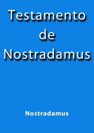 ＜p＞“Testamento para el se?or y maestro Michel Nostradamus, doctor en Medicina, astr?nomo, consejero y m?dico ordinario d...