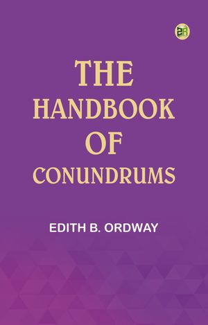 ＜p＞"The Handbook of Conundrums" by Edith B. Ordway is a fascinating exploration of puzzles and riddles that challenge th...