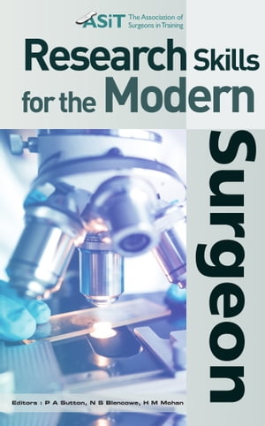 ＜p＞Research Skills for the Modern Surgeon is the third textbook in the ASiT series, accompanying Foundation Skills in Su...