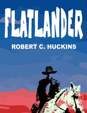 ＜p＞Flatlander is a collection of poems and short stories by Robert C. Huckins, author of the novel American Dreamland an...