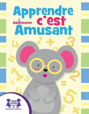 ＜p＞Rendez les premi?res le?ons de math?matiques excitantes et accessibles avec ≪ Apprendre ? Additionner, c'est Amusant ...