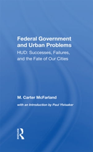 ＜p＞This book discusses the programs and performance of the Department of Housing and Urban Development (HUD). It deals w...