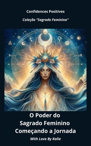 ＜p＞＜strong＞O Poder do Sagrado Feminino Come?ando a Jornada＜/strong＞ ? muito mais do que um e-book.＜br /＞ ? um convite lu...