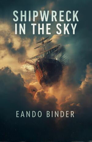 ＜p＞＜strong＞Shipwreck in the Sky＜/strong＞ by ＜strong＞Eando Binder＜/strong＞ is an exhilarating science fiction adventure t...
