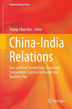 ＜p＞This book examines India-China relations throughout history as well as in the context of current business cooperation...