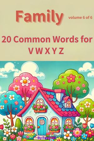 ＜p＞Welcome to "Family: 20 Common Words for V, W, X, Y, Z (Volume 6 of 6) ". An exciting and enriching e-book! These word...