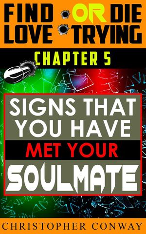 ＜p＞In Chapter 5, ＜em＞＜strong＞'Signs that You Have Met Your Soulmate,'＜/strong＞＜/em＞ Mr. Conway reveals what most books f...