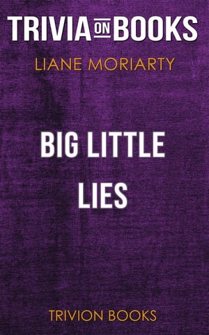 ＜p＞＜strong＞Trivia-on-Book:＜/strong＞ ＜strong＞Big Little Lies by Liane Moriarty＜/strong＞＜br /＞ ＜em＞Take the challenge and ...
