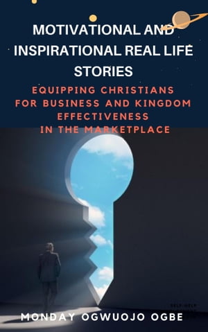 ＜p＞＜strong＞Motivational and Inspirational Real-Life Stories＜/strong＞ ? Equipping Christians for Business and Kingdom Eff...