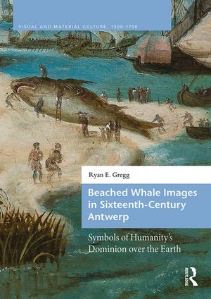 ＜p＞This book examines a small group of sixteenth-century Antwerp artworks depicting the butchering of beached whales, re...
