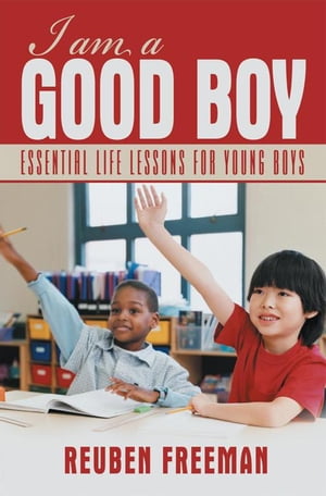 ＜p＞''I AM A GOOD BOY'',a conversation for young boys,about what is right and what is wrong,and what Society expects of t...