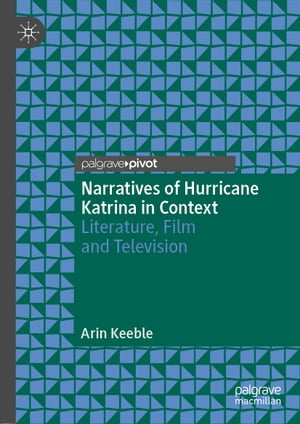 ＜p＞This book analyzes six key narratives of Hurricane Katrina across literature, film and television from the literary f...