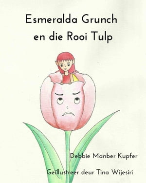 ＜p＞Esmeralda Grunch is 'n baie haal blomme fee. Sy woon in 'n tulp van die helderste rooi. As Esmeralda wegvlieg vir die...