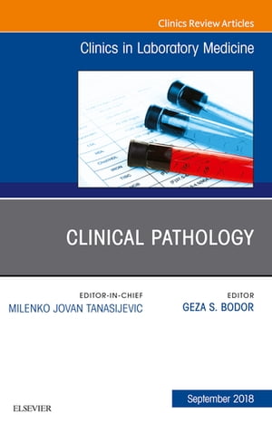 ＜p＞This issue of Clinics in Laboratory Medicine will focus on Clinical Pathology and is edited by Geza S. Bodor. Topics ...
