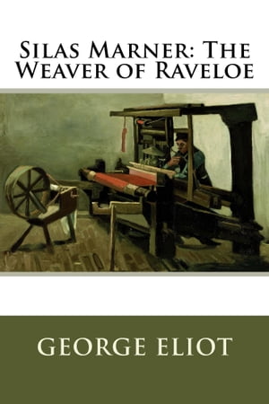 ＜p＞Silas Marner: The Weaver of Raveloe is the third novel by George Eliot, published in 1861. An outwardly simple tale o...