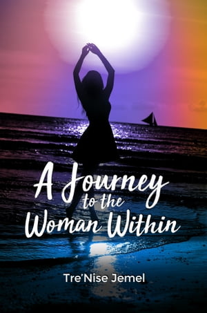 ＜p＞A Journey to the Woman Within＜br /＞ By: Tre’Nise Jemel＜/p＞ ＜p＞This book of poetry promotes self-love, self-respect, a...