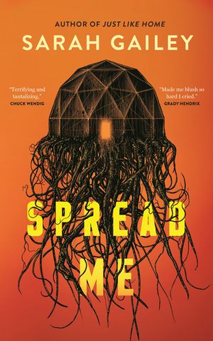 ＜p＞＜em＞Spread Me＜/em＞ is a darkly seductive tale of survival from Sarah Gailey. A routine probe at a research station tu...