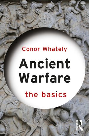 ＜p＞＜em＞Ancient Warfare: The Basics＜/em＞ offers an engaging introduction to warfare in the ancient Mediterranean World fr...