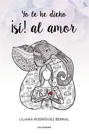 ＜p＞Yo le he dicho ?s?! al amor esculpe y ordena pensamientos, sentimientos y emociones. Su lectura, hecha pausadamente, ...