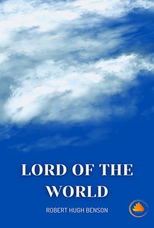 ＜p＞"Lord of the World" is a dystopian science fiction novel written by Robert Hugh Benson, first published in 1907. The ...