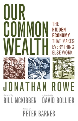 ＜p＞Why We Need the Commons A huge part of our economy is invisible, invaluable, and under siege. This is “the commons,” ...