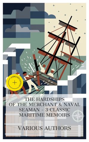 ＜p＞Embark on a tumultuous journey through the high seas with 'The Hardships of the Merchant & Naval Seaman ? 3 Classic M...