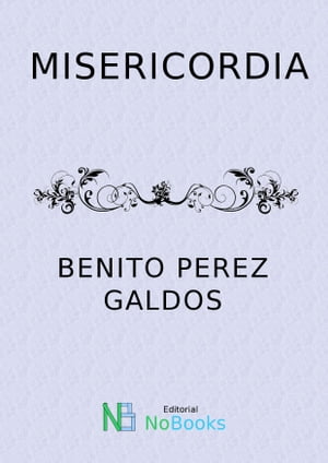 ＜p＞Impresionante fresco del submundo del Madrid de fines del siglo XIX, "Misericordia" (1897) cuenta con algunos de los ...