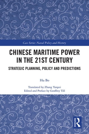 ＜p＞This book analyses China’s maritime strategy for the 21st century, integrating strategic planning, policy thinking an...
