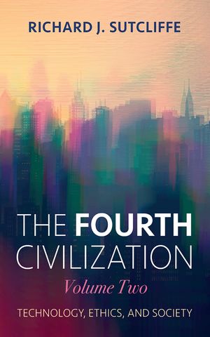 ＜p＞The Fourth Civilization: Technology, Society, and Ethics stimulates its readers to consider the ethical and societal ...