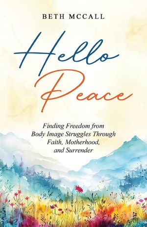 ＜p＞Hello Peace is a faith-filled journey for women navigating body image struggles, identity, and the physical and emoti...