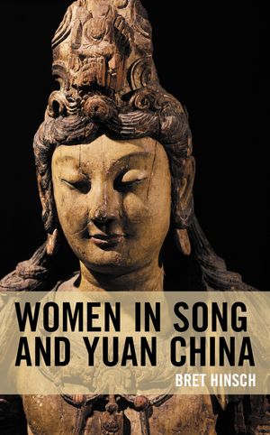 ＜p＞This deeply researched book provides an original history of Chinese women during the pivotal Song and Yuan dynasties ...