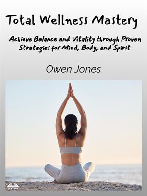 ＜p＞Total Wellness Mastery is a comprehensive guide designed to empower readers on their journey to holistic well-being. ...