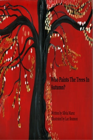 ＜p＞“Who Paints The Trees In Autumn?” is the first book of the series “Who Paints the four seasons?”＜br /＞ The story tell...